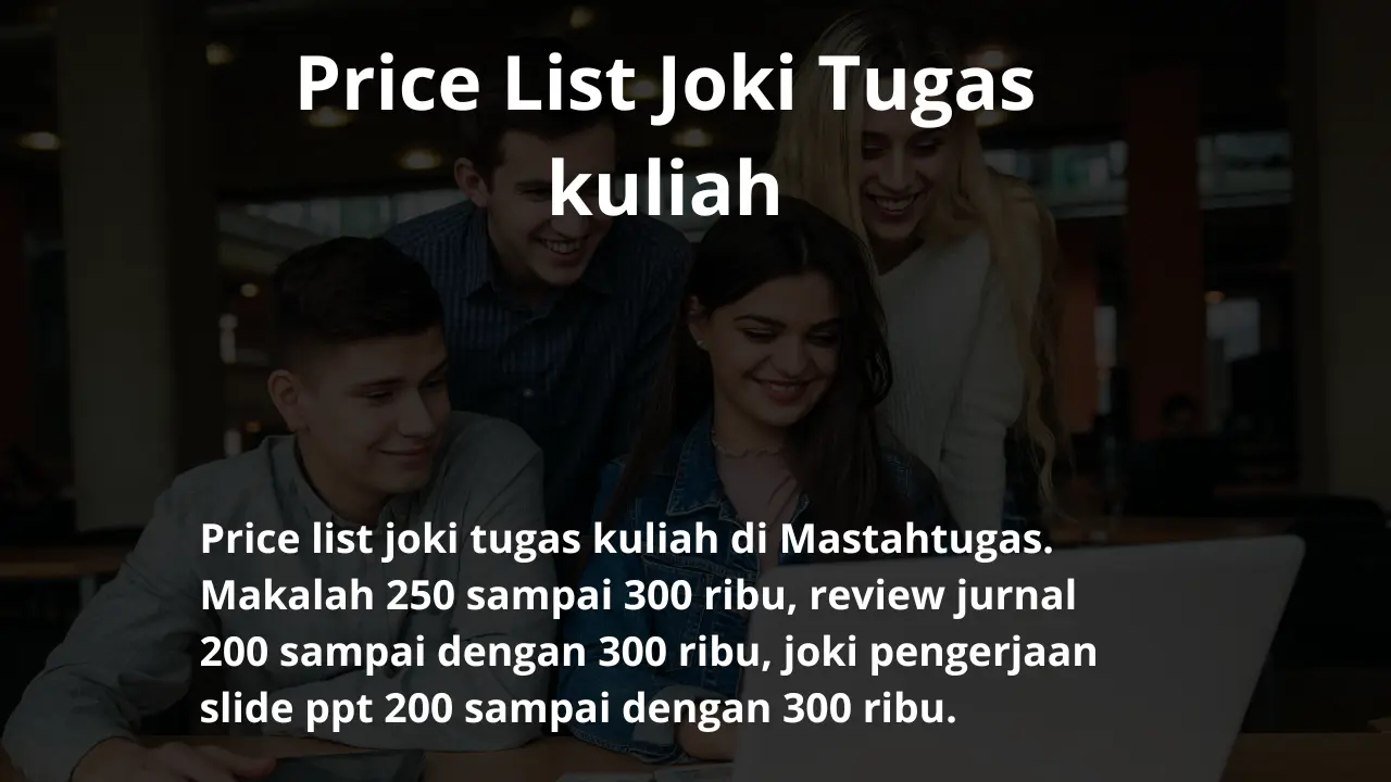 Price List Joki Tugas Kuliah Rata-Rata di Indonesia - Joki Tugas Kuliah Murah, Cepat ...